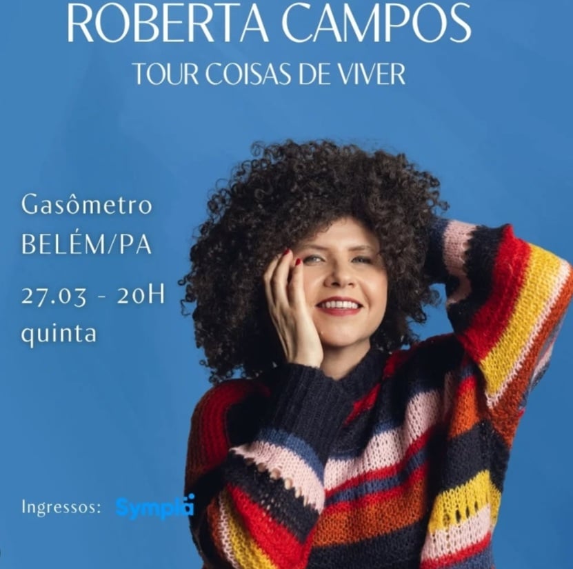 Palco Belém | Eventos | Show | Roberta Campos "Tour Coisas de Viver"